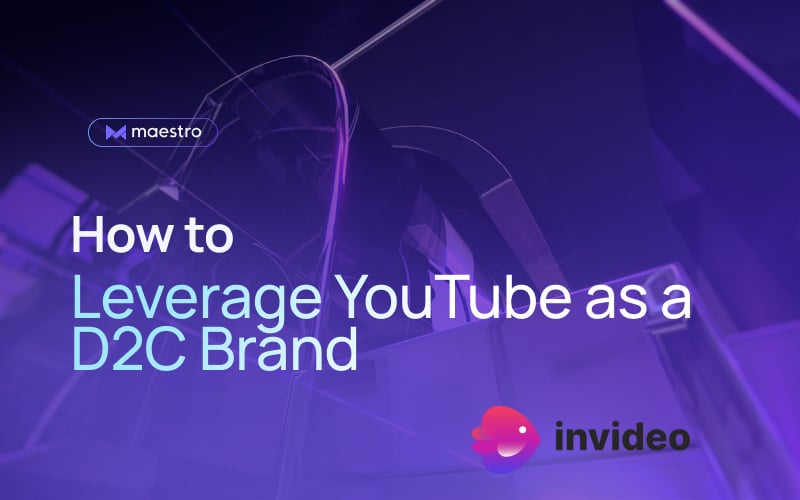 How to Leverage YouTube as a D2C Brand